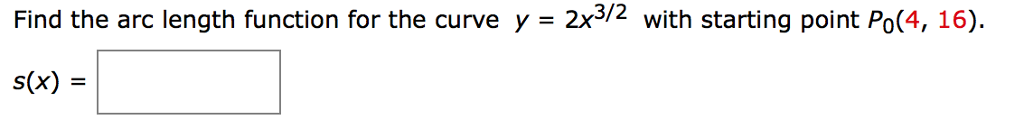 Solved Find the arc length function for the curve y = 2x3/2 | Chegg.com