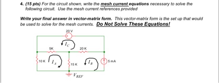 Solved 4. (15 pts) For the circuit shown, write the mesh | Chegg.com