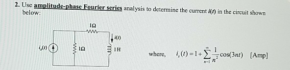 Solved 2. Use amplitude-phase Fourier series analysis to | Chegg.com
