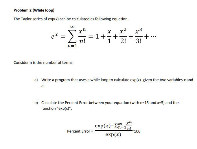 Solved Problem 2 (While loop) The Taylor series of exp(x) | Chegg.com