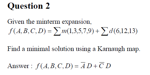 Solved Question 2 Given the minterm expansion, f A, B, C, D | Chegg.com