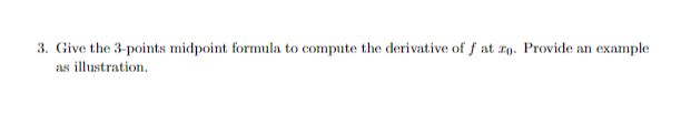 Solved 3 Gve The 3 Points Midpoint Formula To Compute The 