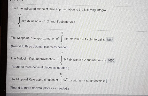 Solved Find the indicated Midpoint Rule approximation to the | Chegg.com