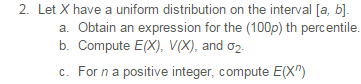 Solved 2. Let X have a uniform distribution on the interval | Chegg.com