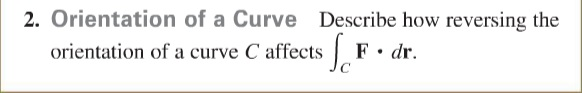 Solved 2. Orientation of a Curve Describe how reversing the | Chegg.com