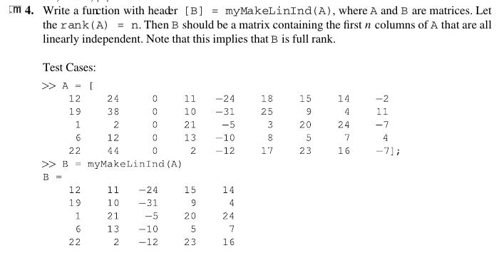 Solved Write a function with header [B] = myMakeLinInd (A), | Chegg.com