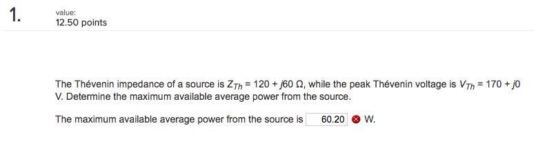 Solved value: 12.50 points The Thévenin impedance of a | Chegg.com