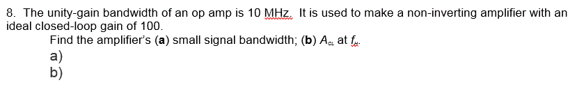 Solved 8. The unity-gain bandwidth of an op amp is 10 MHz It | Chegg.com
