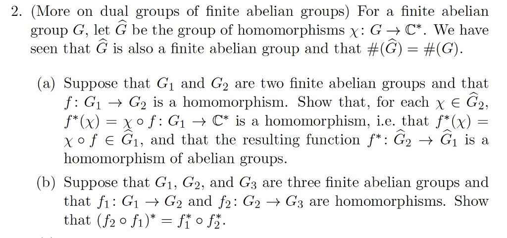 Solved 2. (More on dual groups of finite abelian groups) For | Chegg.com