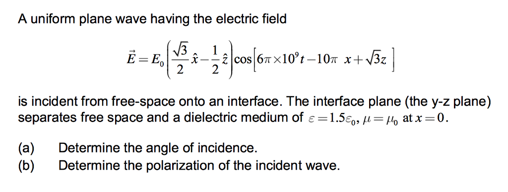 A uniform plane wave having the electric field 3 1 2 | Chegg.com