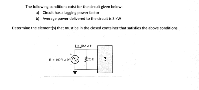 Solved The following conditions exist for the circuit given | Chegg.com