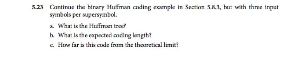 Solved 523 Continue The Binary Huffman Coding Example In 4104