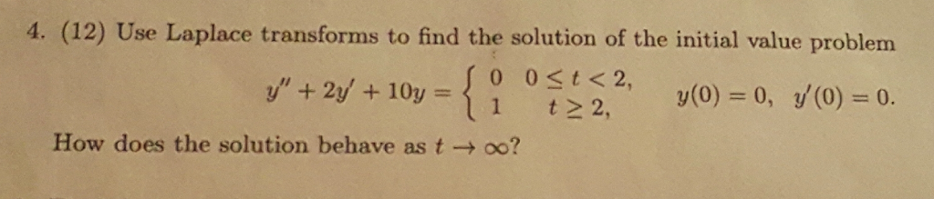 Solved Use Laplace transforms to find the solution of the | Chegg.com