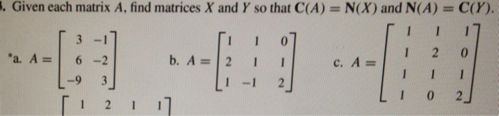 Given each matrix A, find matrices X and Y so that | Chegg.com