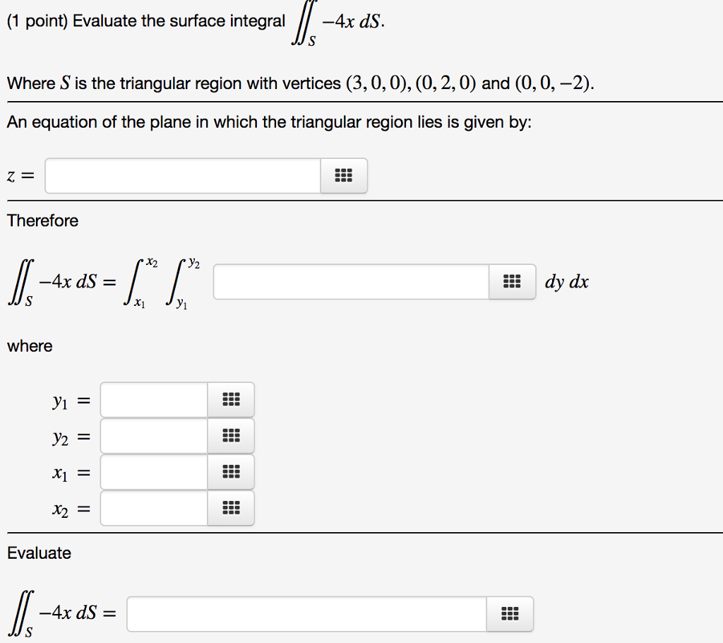 Solved (1 point) Evaluate the surface integral |/ -4x dS | Chegg.com