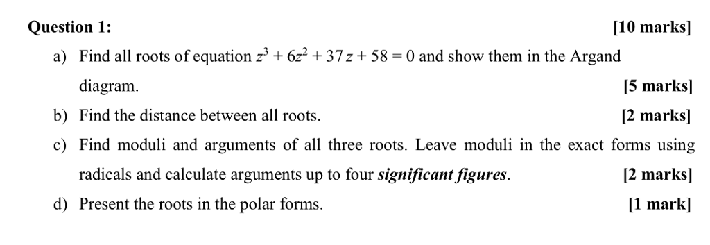 Solved Question 1: 10 marks a) Find all roots of equation | Chegg.com