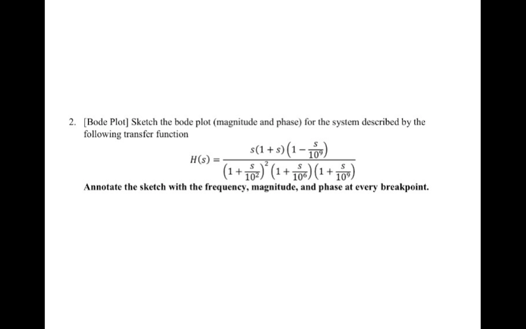 Solved Sketch the bode plot (magnitude and phase) for the | Chegg.com