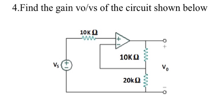 Solved Find the gain vo/vs of the circuit shown below | Chegg.com