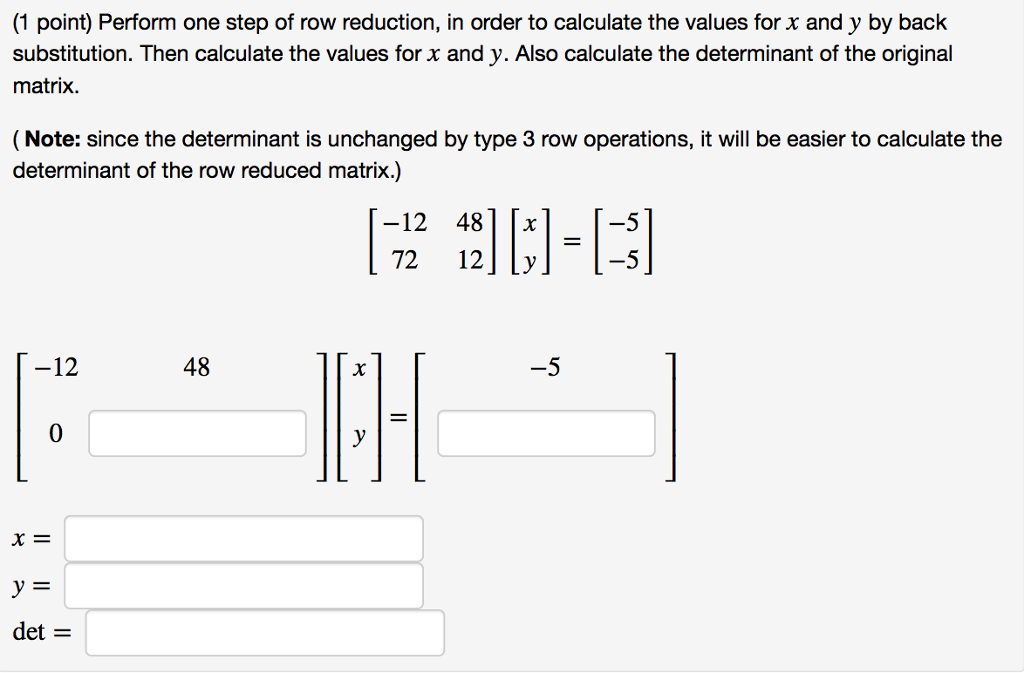 Solved 1 Point Perform One Step Of Row Reduction In Order 