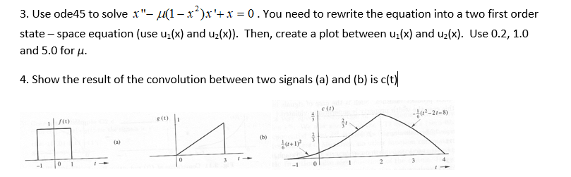 Solved 3. Use ode45 to solve x"-μ(1-X)I'tx = 0 . You need to | Chegg.com
