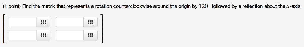 Solved Find the matrix that represents a rotation | Chegg.com