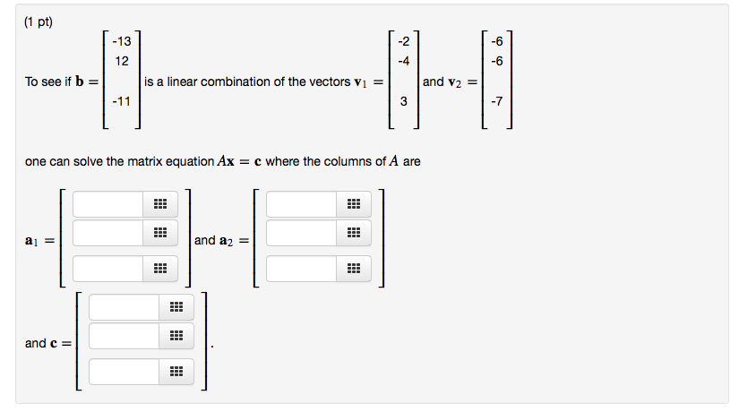 Solved To see if b = is a linear combination of the vectors | Chegg.com