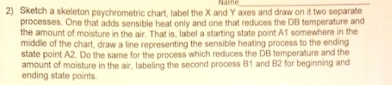 Solved Name 2) Sketch a skeleton psychrometric chart, label | Chegg.com