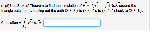 Solved (1 pt) Use Stokes' Theorem to find the circulation of | Chegg.com