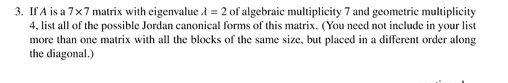 Solved 3. If A is a 7 × 7 matrix with eigenvalue 2 of | Chegg.com
