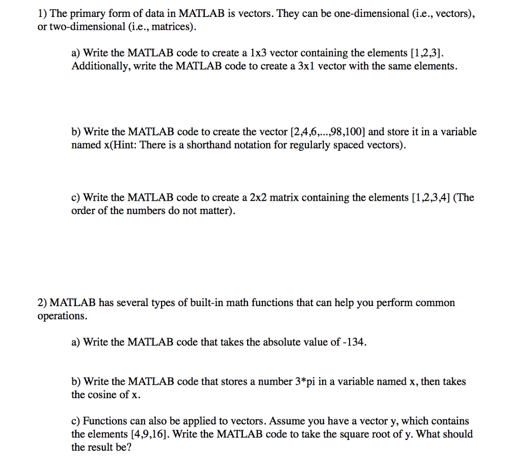Solved The primary form of data in MATLAB is vectors. They | Chegg.com