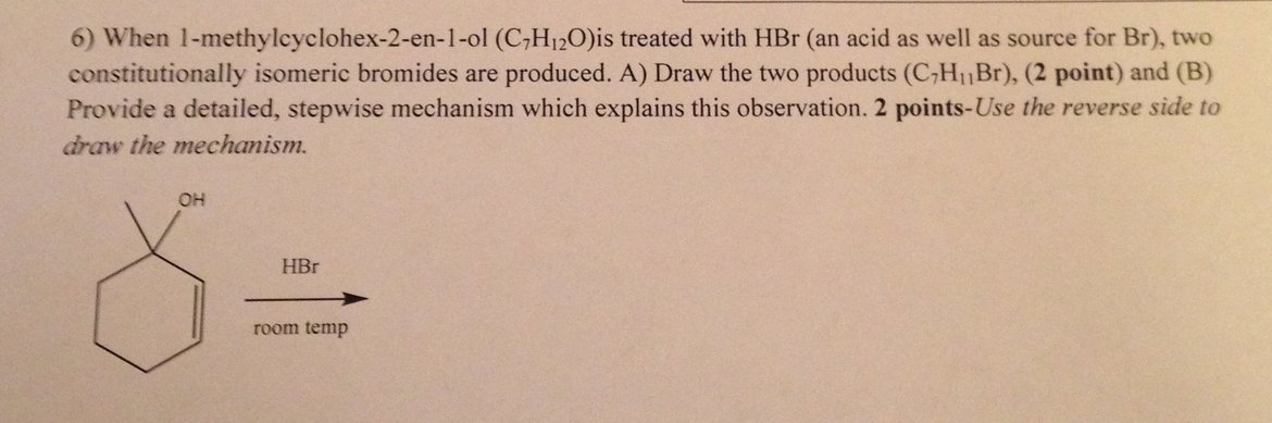 Solved 6) When 1-methylcyclohex-2-en-1-ol (C7H12O)is treated | Chegg.com