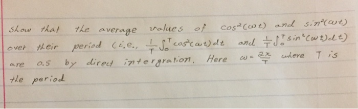 Solved Show that the average values of cos^2(wt) and | Chegg.com