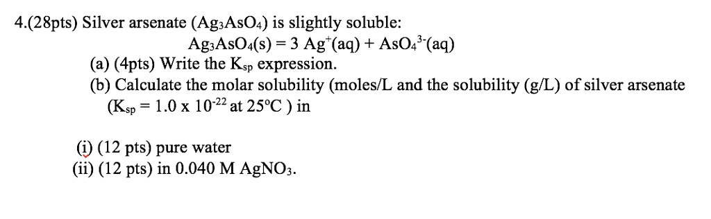Solved 4.(28pts) Silver arsenate (AgsAsO4) is slightly | Chegg.com