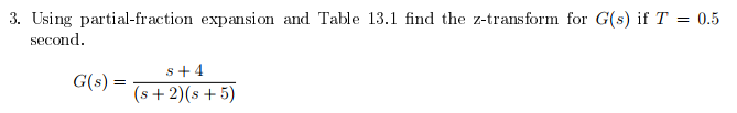 (Solved) - 3. Using partial-fraction expansion and Table 13.1 find the ...