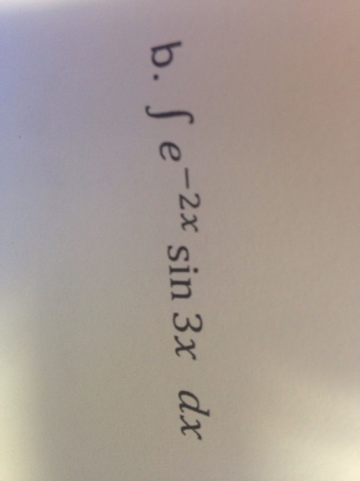 Solved Integral e^-2x sin 3x dx | Chegg.com