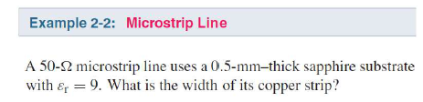 Solved Example 2-2: Microstrip Line A 50-? microstrip line | Chegg.com