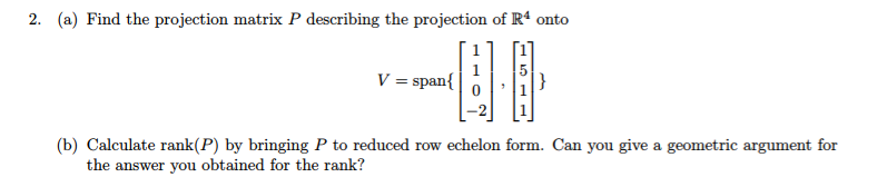 Solved 2 A Find The Projection Matrix P Describing The Chegg