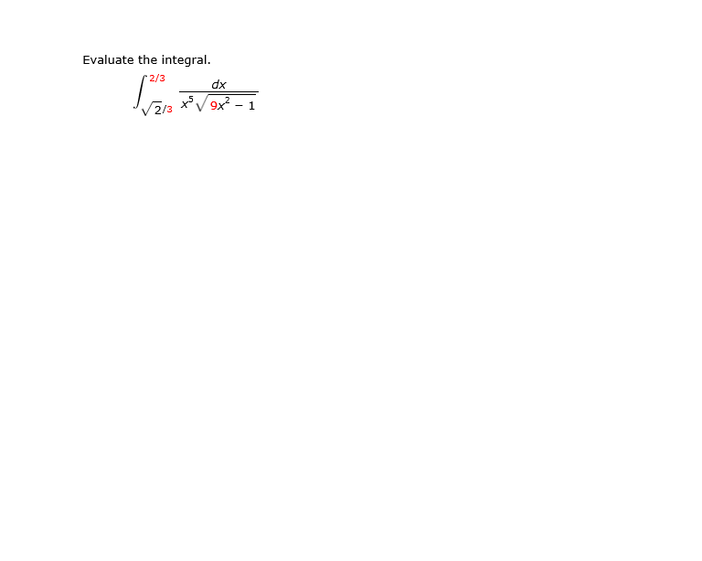 Solved Evaluate the integral. integral_Squareroot 2/3^2/3 | Chegg.com