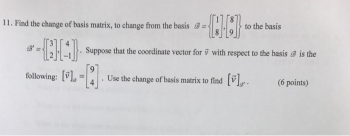 Solved 11, Find the change of basis matrix, to change from | Chegg.com