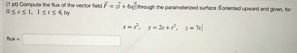 Solved Compute the flux of the vector field F vector = zi | Chegg.com