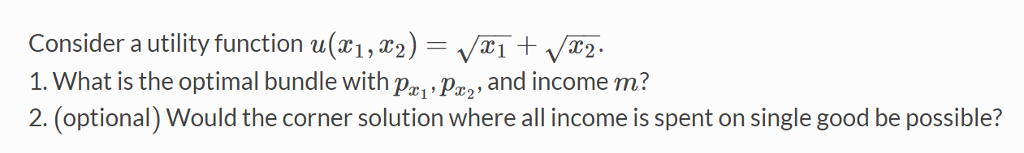 Solved Consider a utility function u(x_1, x_2) = squareroot | Chegg.com