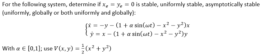 Solved For the following system, determine if xe -ye -0 is | Chegg.com