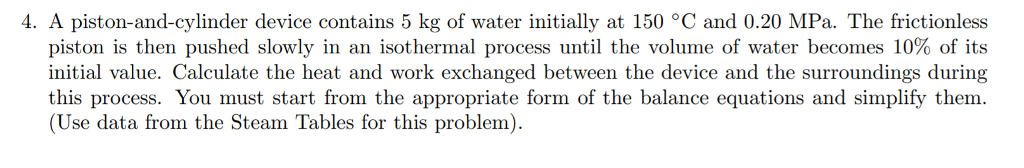 Solved 4. A piston-and-cylinder device contains 5 kg of | Chegg.com