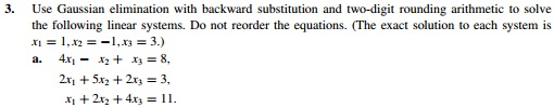 Solved Use Gaussian elimination with backward substitution | Chegg.com