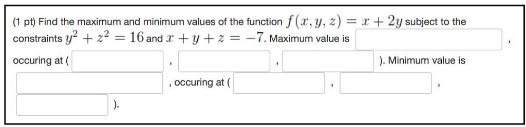 Solved Find the maximum and minimum values of the function | Chegg.com