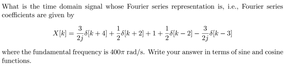 Solved What is the time domain signal whose Fourier series | Chegg.com