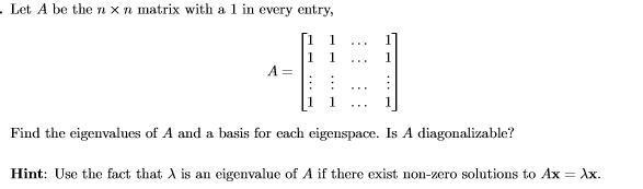 Solved Let A be the n x n matrix with a 1 in every ciitry, A | Chegg.com