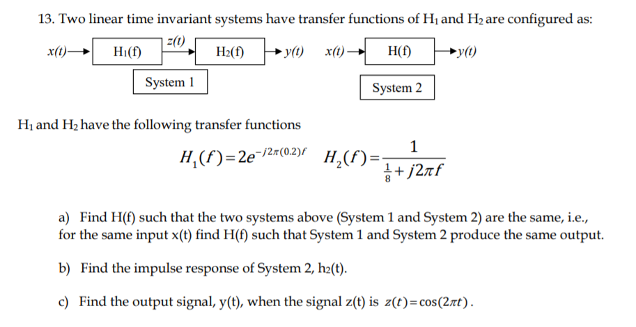 Solved 13. Two linear time invariant systems have transfer | Chegg.com