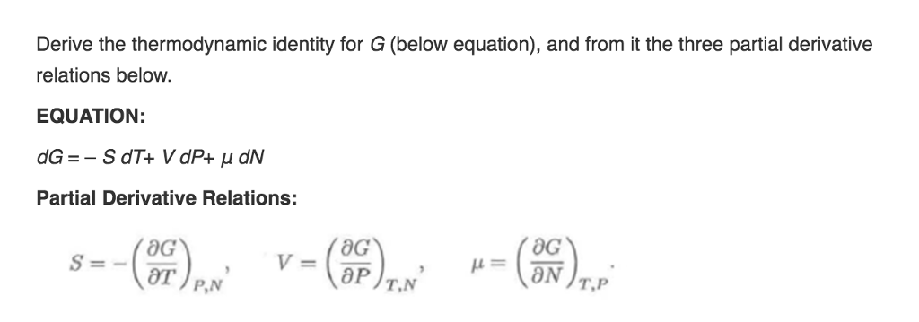 Solved Derive the thermodynamic identity for G (below | Chegg.com