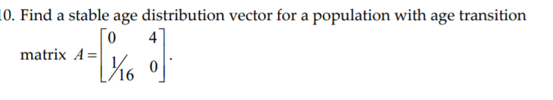 Solved 0. Find a stable age distribution vector for a | Chegg.com